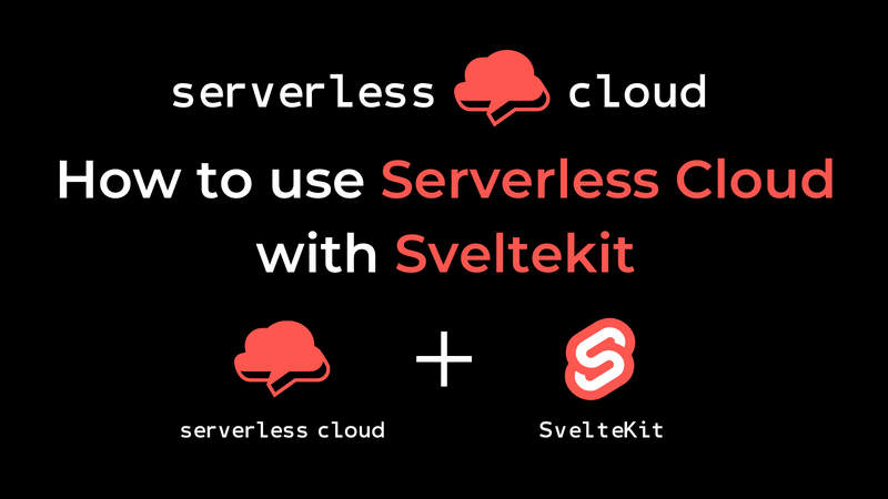How To Use Serverless Cloud With Sveltekit